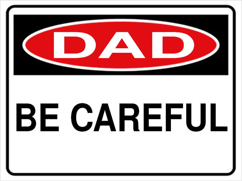 Dad Be Careful Hard Hat Sticker – Veteran Safety Solutions