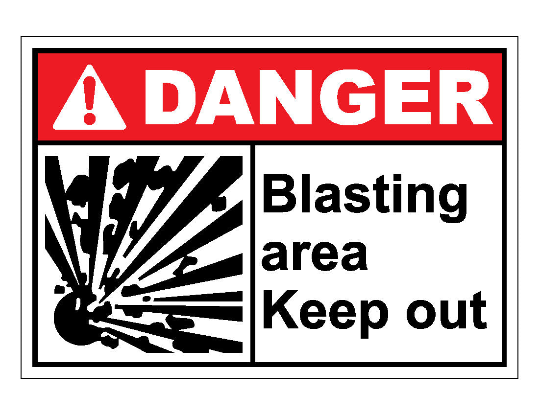 Danger Blasting Area Keep Out Sign – Veteran Safety Solutions