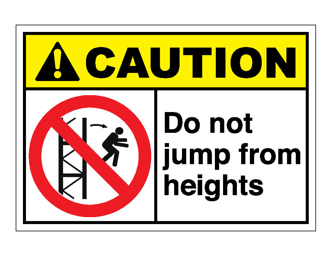 Caution Do Not Jump From Heights Sign – Veteran Safety Solutions