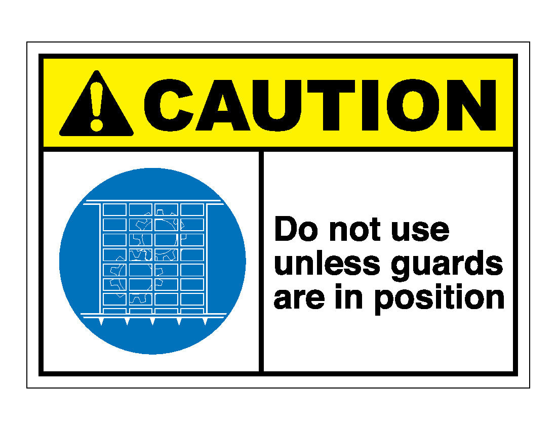 Caution Do Not Use Unless Guards Are In Position Sign – Veteran Safety ...