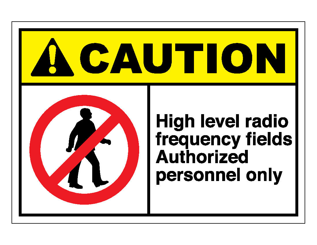 Caution High Level Radio Frequency Fields Authorized Personnel Only Si ...