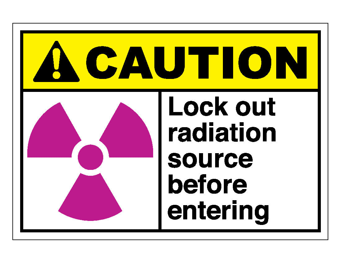 Caution Lock Out Radiation Source Before Entering Sign – Veteran Safety ...