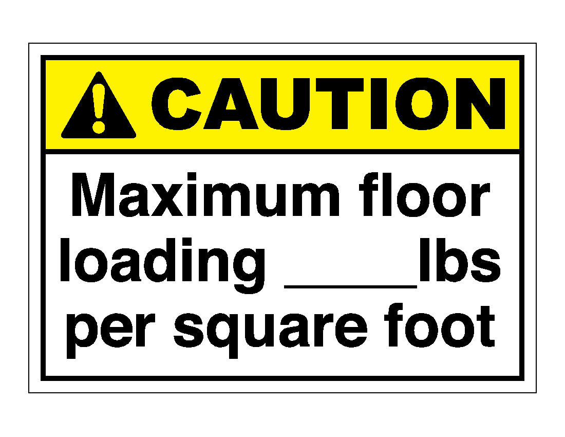 Caution Maximum Floor Loading LBS Per Square Foot Sign – Veteran Safety ...