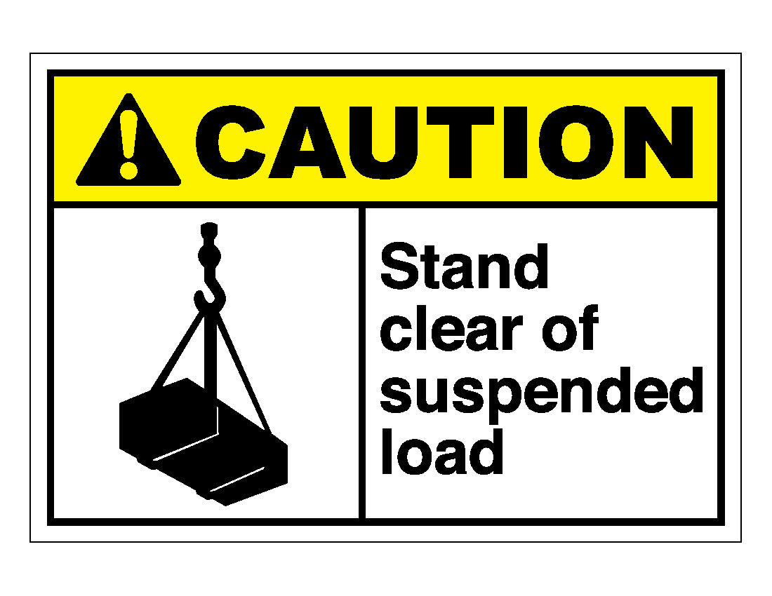 Caution Stand Clear Of Suspended Load Sign – Veteran Safety Solutions