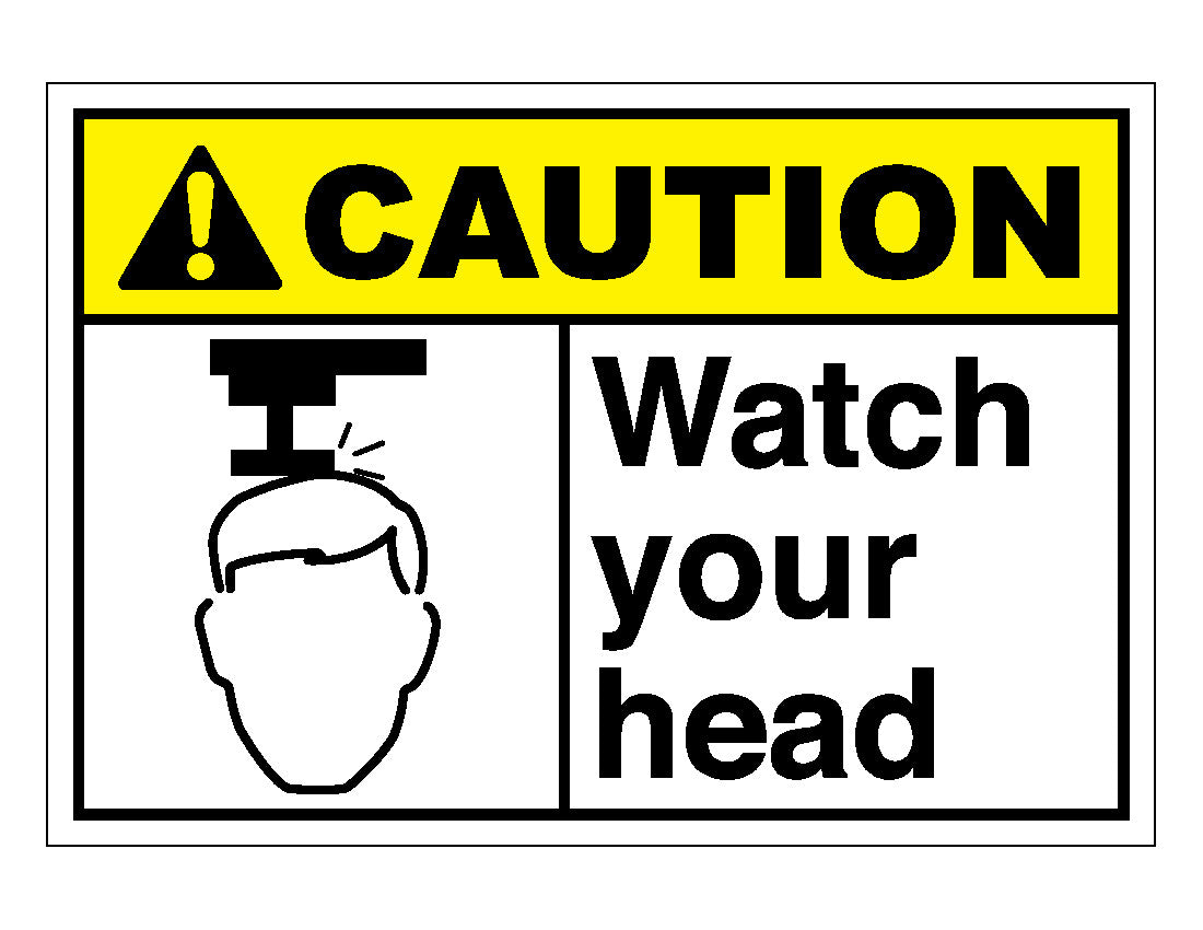 Caution Watch Your Head Sign – Veteran Safety Solutions