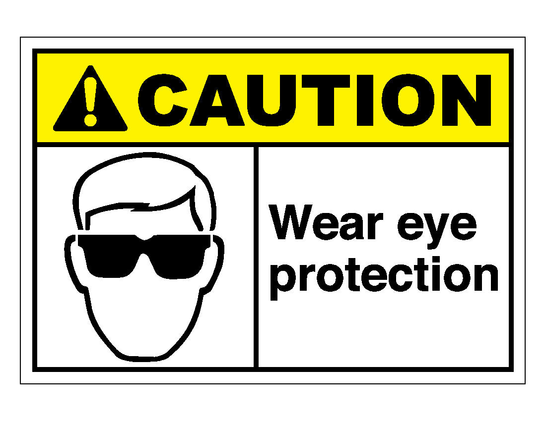 Caution Wear Eye Protection Sign – Veteran Safety Solutions