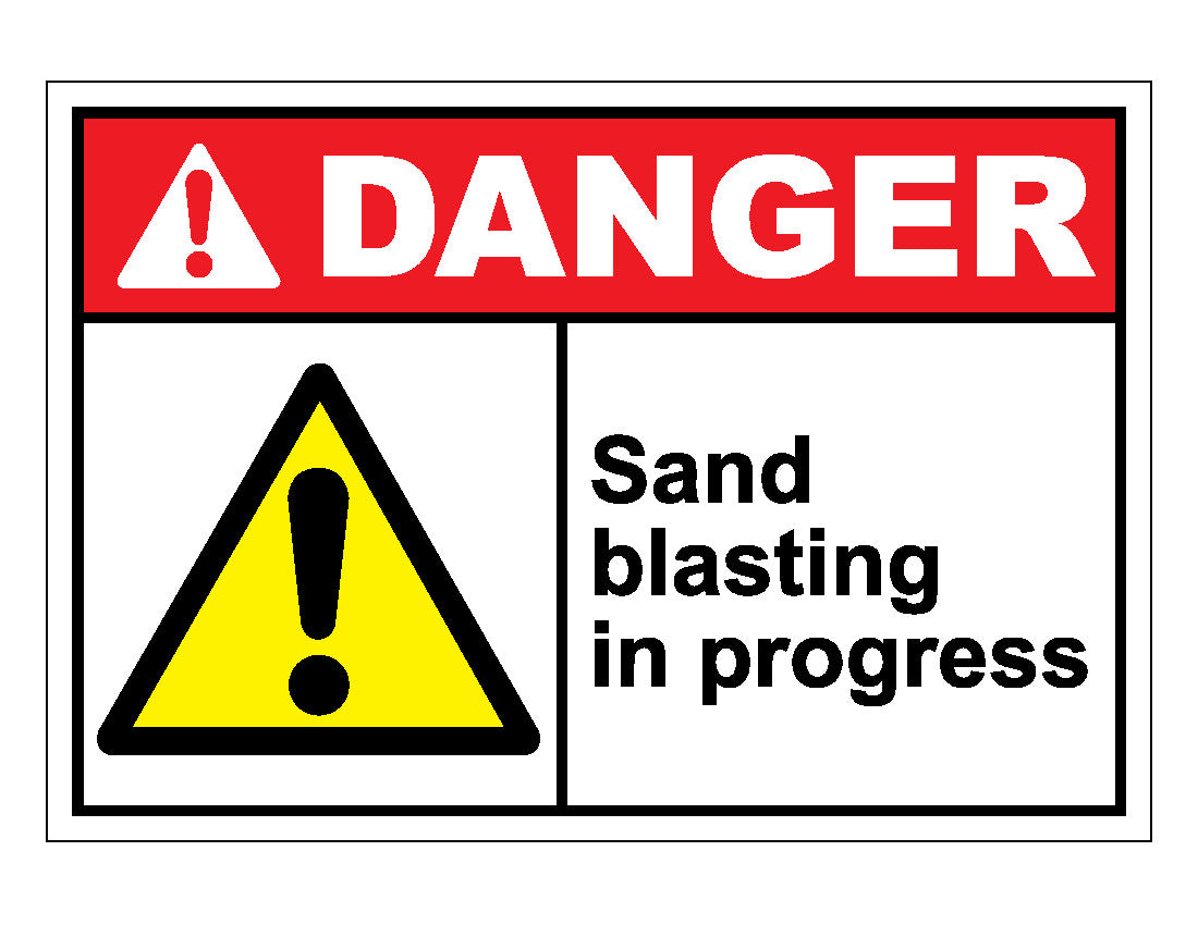 Danger Sand Blasting In Progress Sign – Veteran Safety Solutions