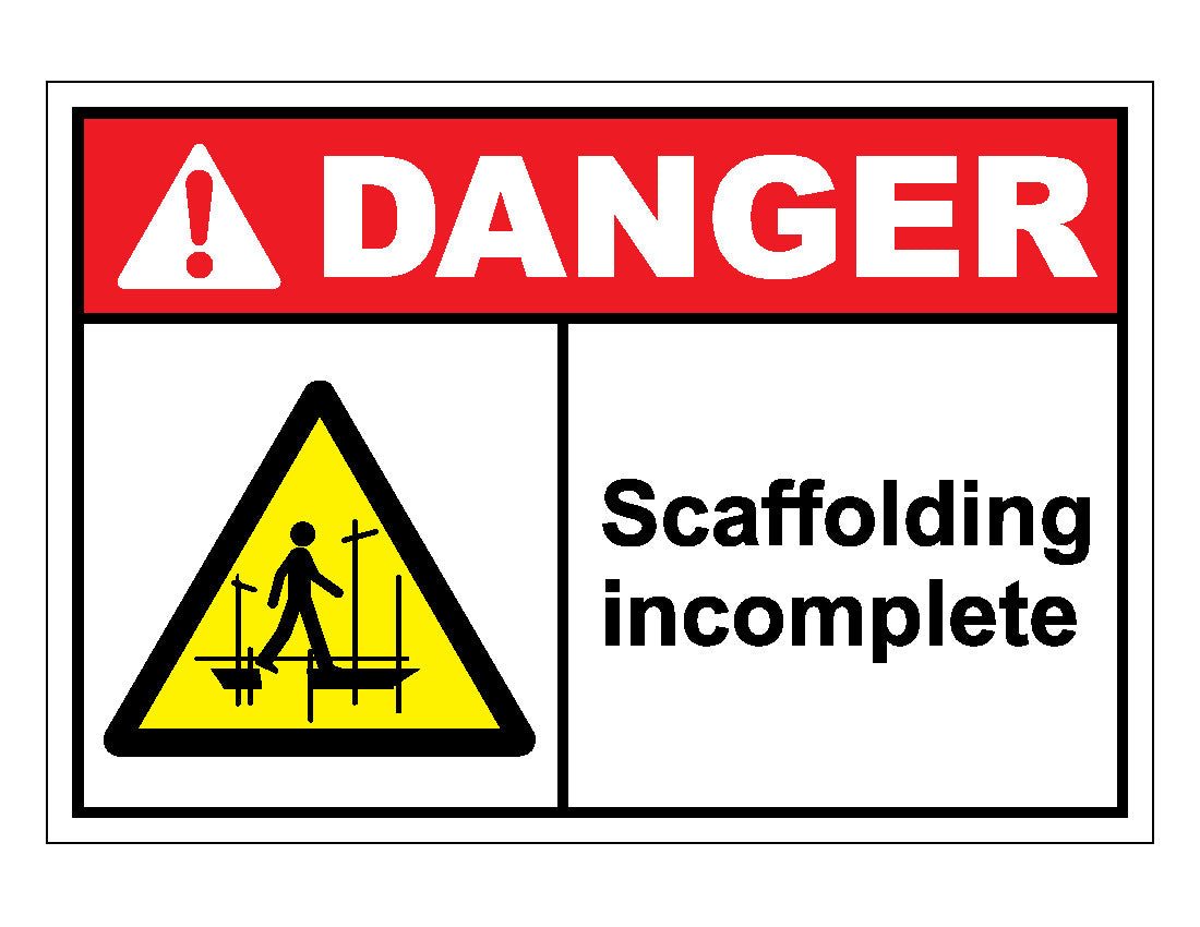 Danger Scaffolding Incomplete Sign – Veteran Safety Solutions