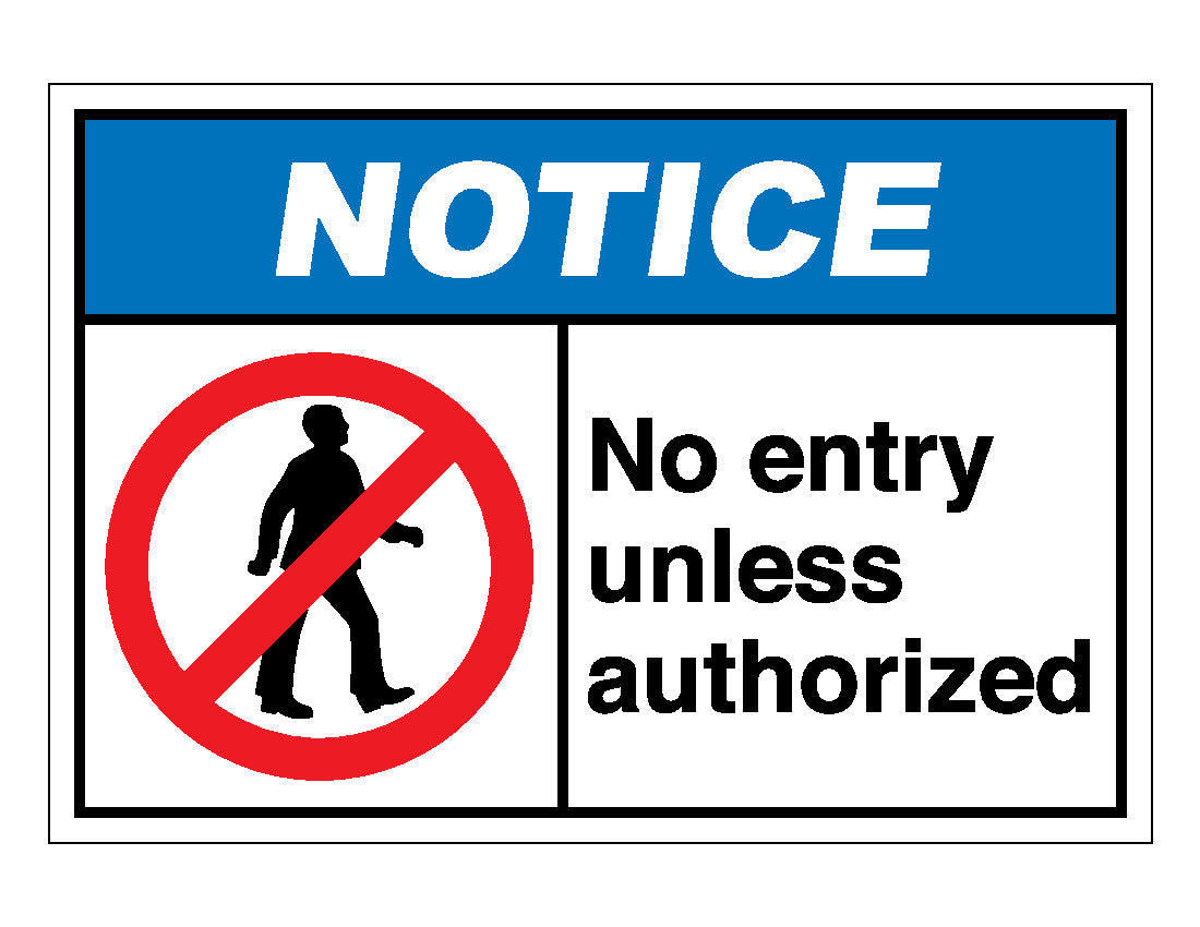 Notice No Entry Unless Authorized Sign – Veteran Safety Solutions