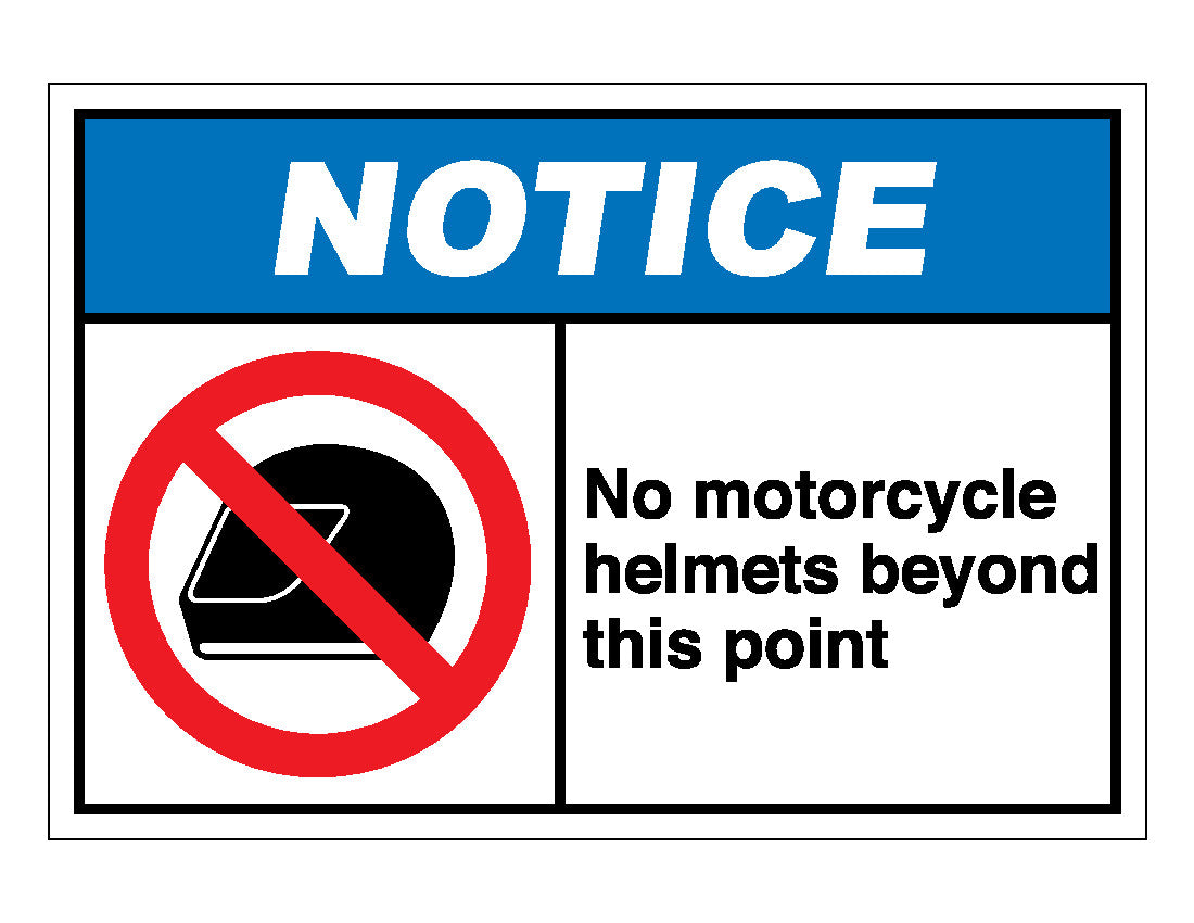 Notice No Motorcycle Helmets Beyond This Point Sign – Veteran Safety ...