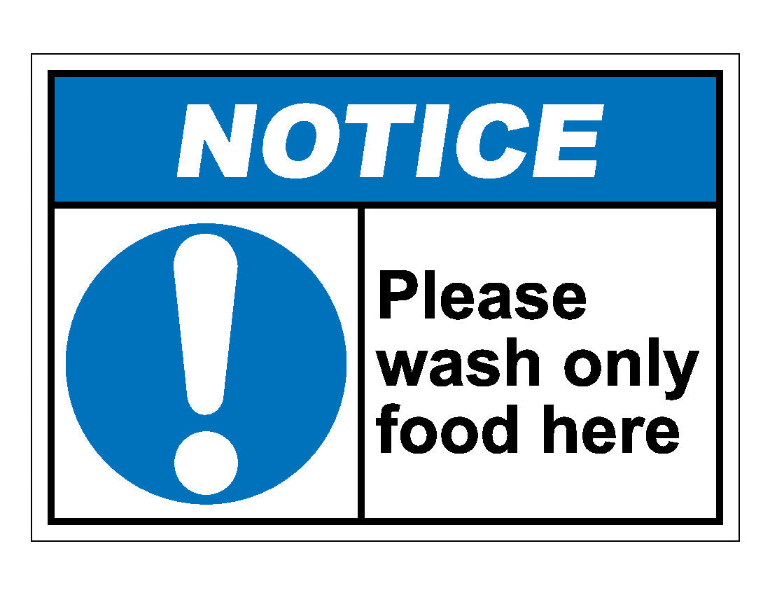 Notice Please Wash Only Food Here Sign – Veteran Safety Solutions