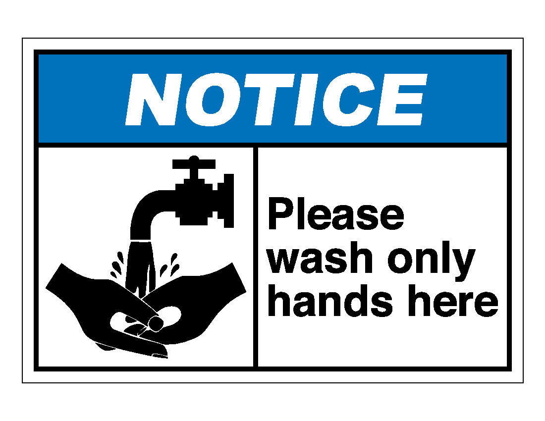 Notice Please Wash Only Hands Here Sign – Veteran Safety Solutions