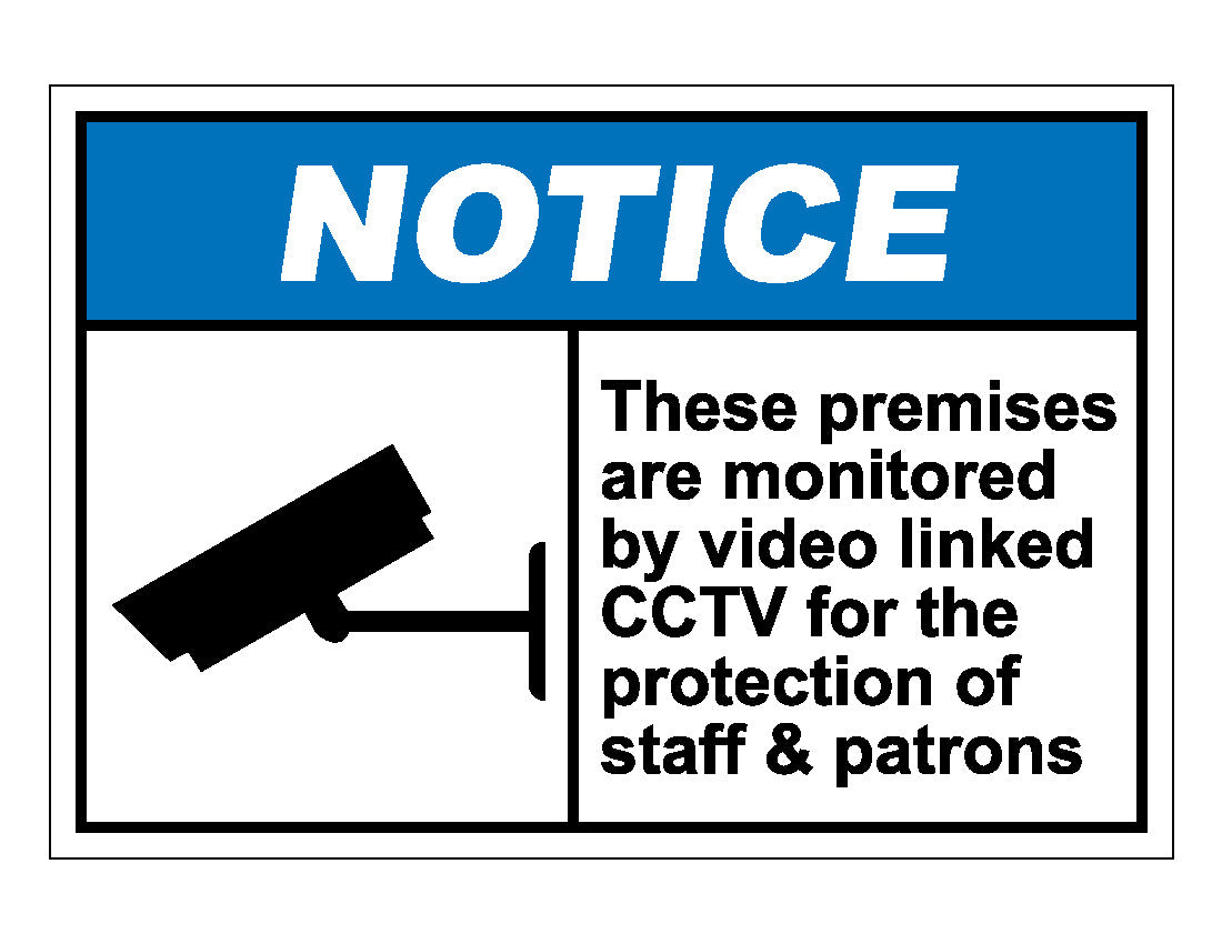 Notice These Premises Are Monitored By Video Linked CCTV For The Prote ...
