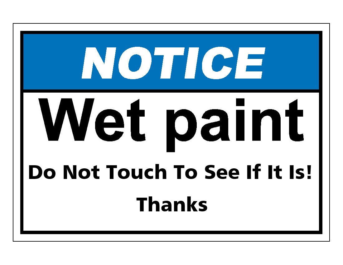Funny Notice Wet Paint Sign – Veteran Safety Solutions