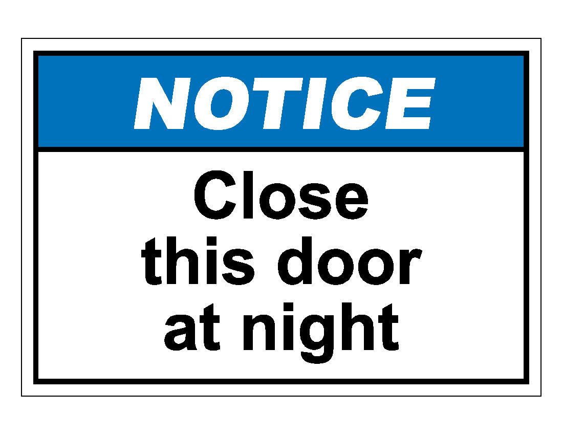 Notice Close This Door At Night Sign – Veteran Safety Solutions