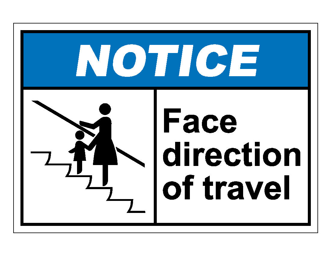 Notice Face Direction Of Travel Sign – Veteran Safety Solutions