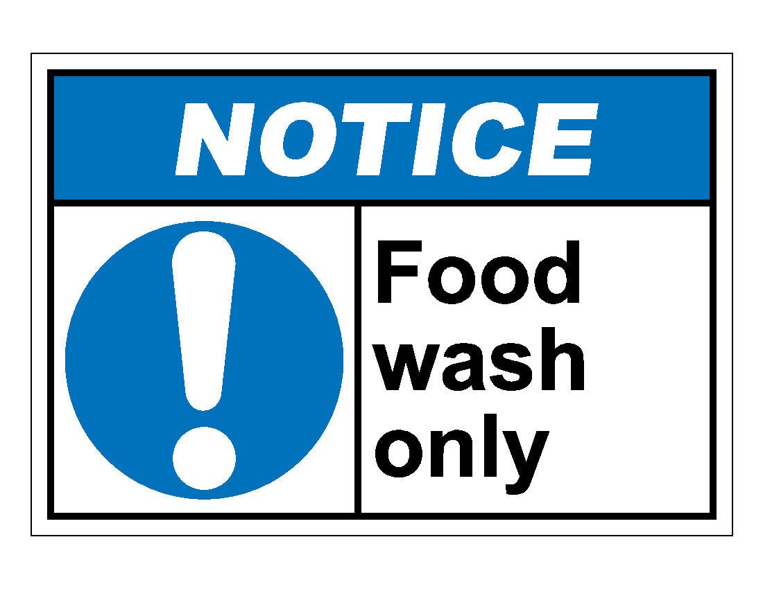 Notice Food Wash Only Sign – Veteran Safety Solutions