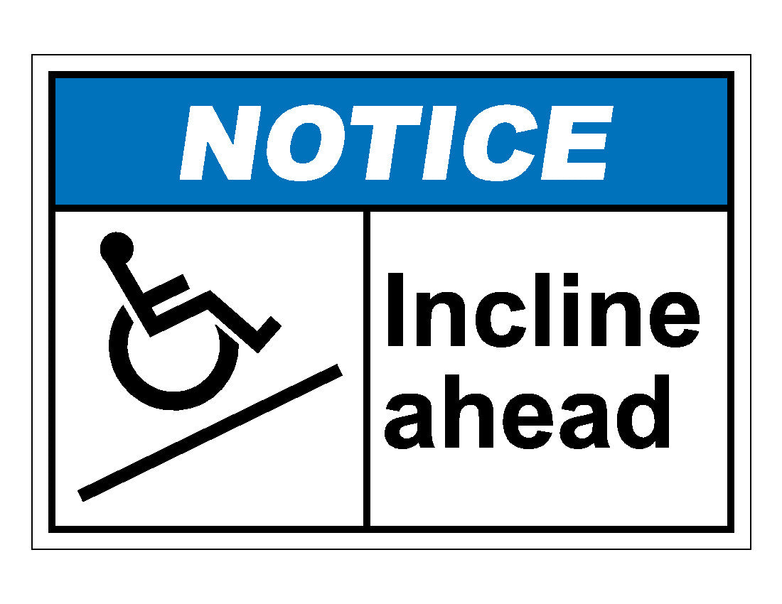 Notice Incline Ahead Sign – Veteran Safety Solutions