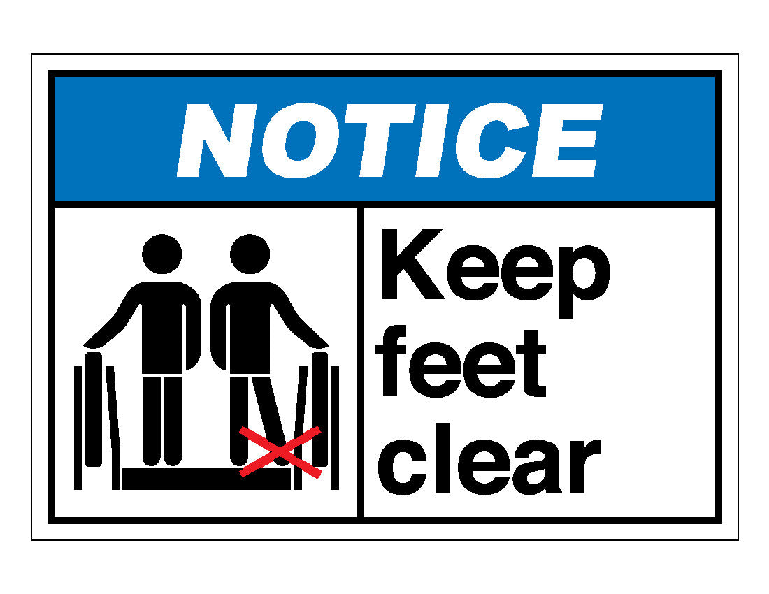 Notice Keep Feet Clear Sign – Veteran Safety Solutions