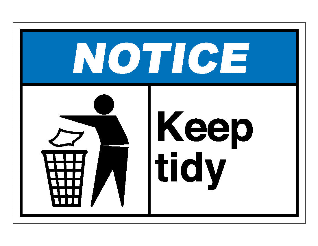 Notice Keep Tidy Sign – Veteran Safety Solutions