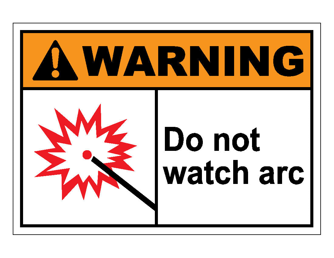 Warning Do Not Watch Arc Sign – Veteran Safety Solutions
