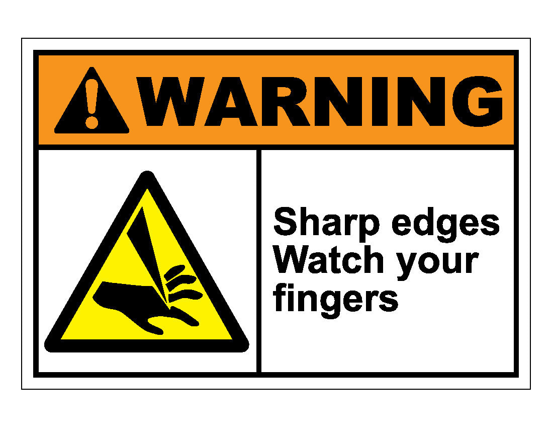 Warning Sharp Edges Watch Your Fingers Sign – Veteran Safety Solutions