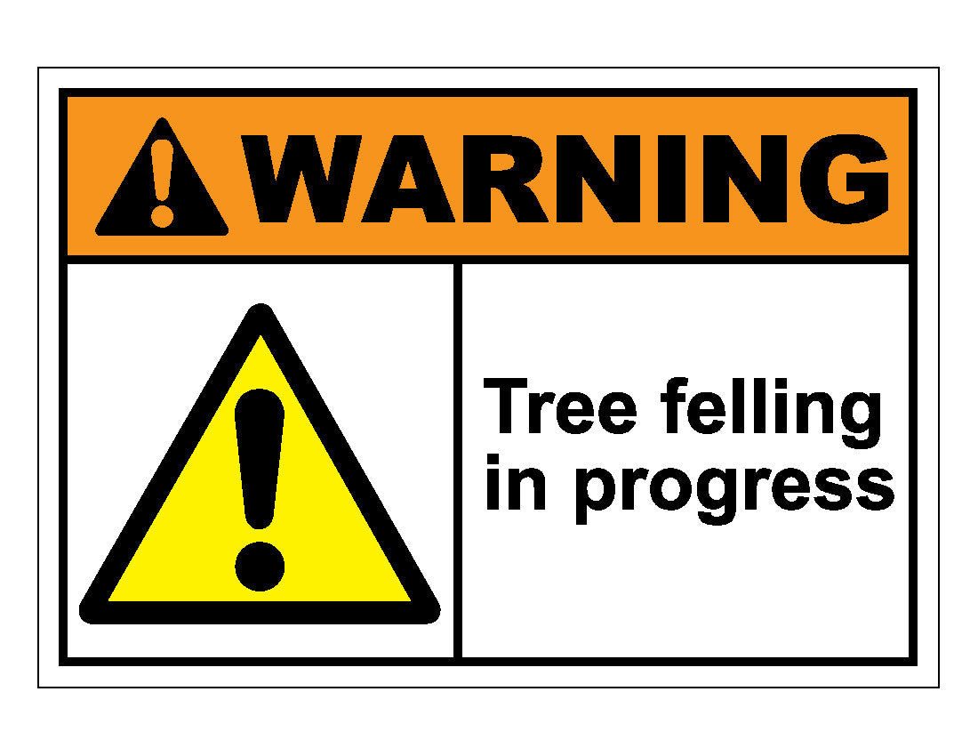 Warning Tree Felling In Progress Sign – Veteran Safety Solutions
